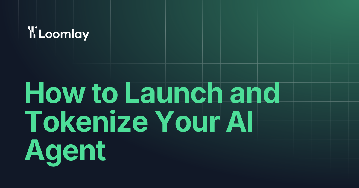How to Launch and Tokenize Your AI Agent | Loomlay