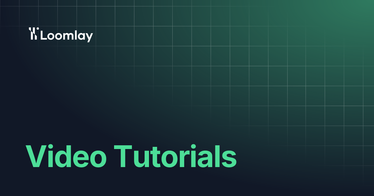 Video Tutorials | Loomlay